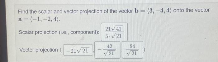 Solved Find The Scalar And Vector Projection Of The Vector