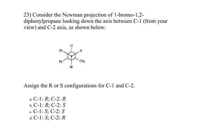 23) Consider the Newman projection of | Chegg.com