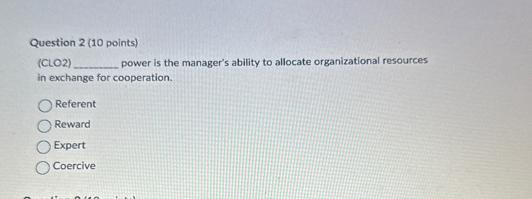 Solved Question 2 (10 points)(CLO2) power is the manager's | Chegg.com Solved Question 2 (10 points)(CLO2) power is the manager's | Chegg.com