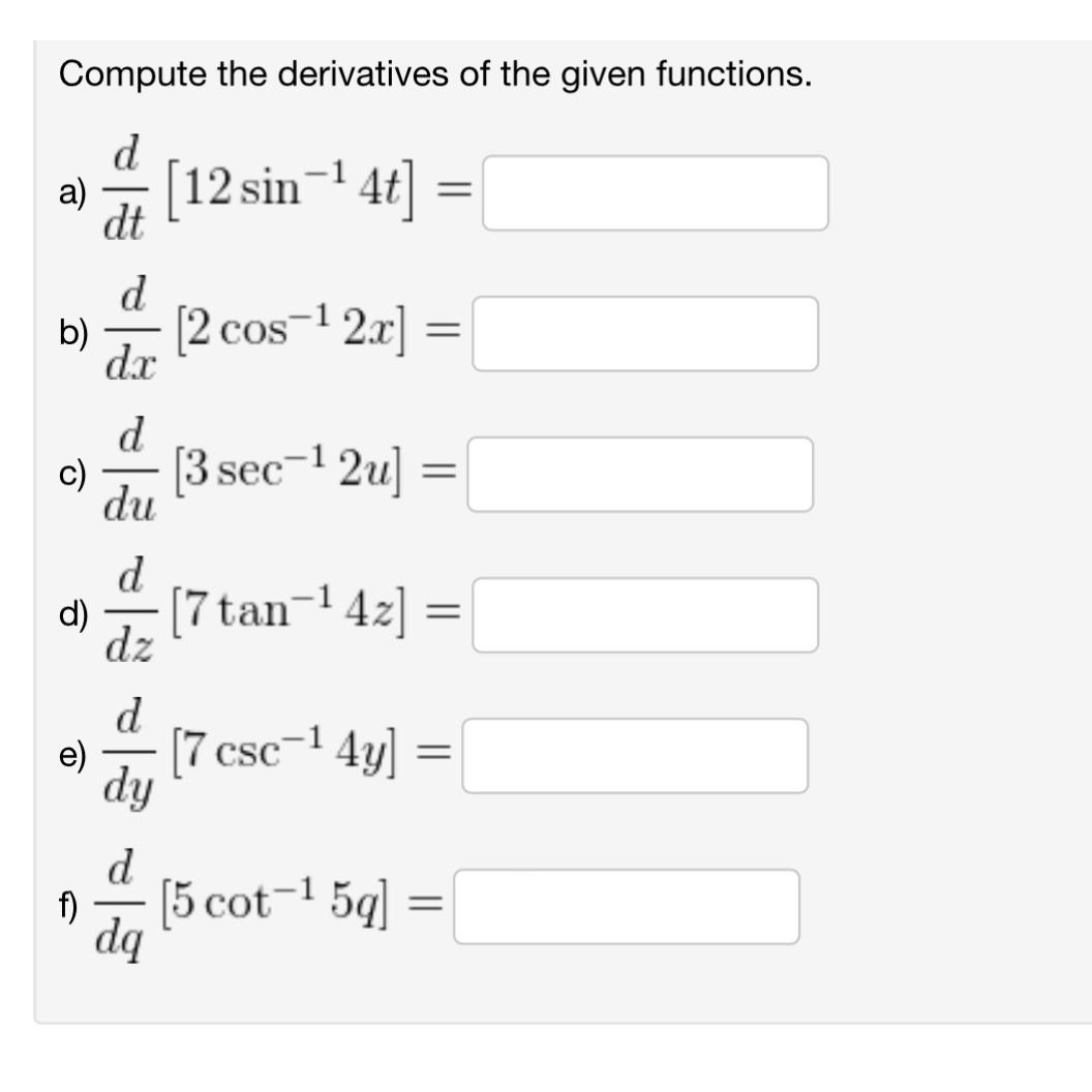 Solved Compute the derivatives of the given | Chegg.com