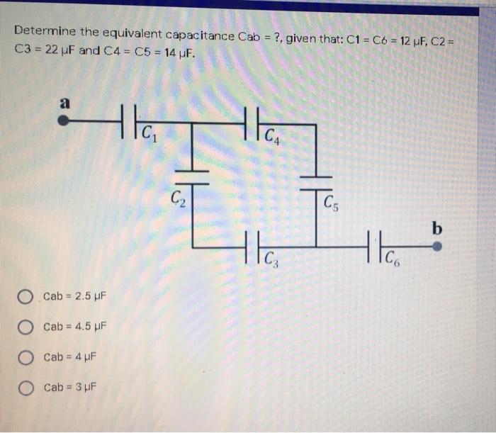 Solved Determine the equivalent capacitance Cab = ?, given | Chegg.com