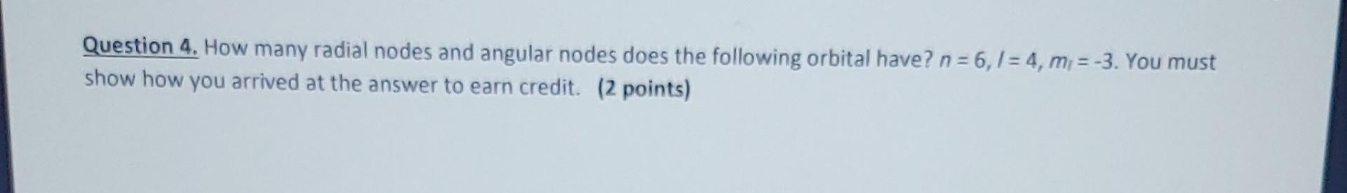 Solved Question 4. How many radial nodes and angular nodes | Chegg.com