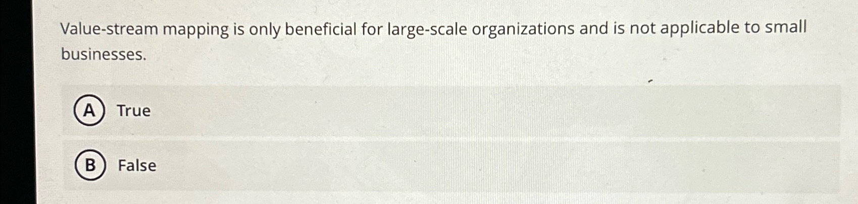 Solved Value-stream mapping is only beneficial for | Chegg.com
