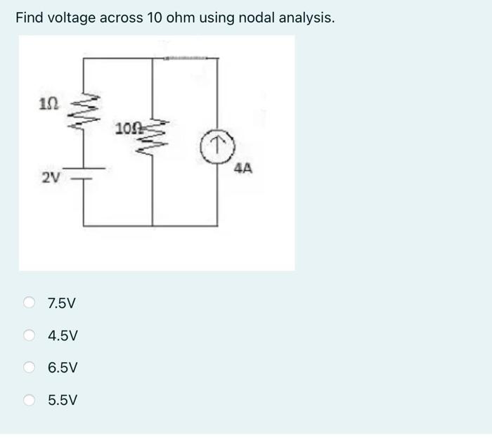 Solved Find voltage across 10 ohm using nodal analysis. 112 | Chegg.com