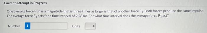 Solved Current Attempt in Progress One average force Ft has | Chegg.com