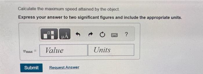 Solved An object with mass 2.6 kg is executing simple | Chegg.com