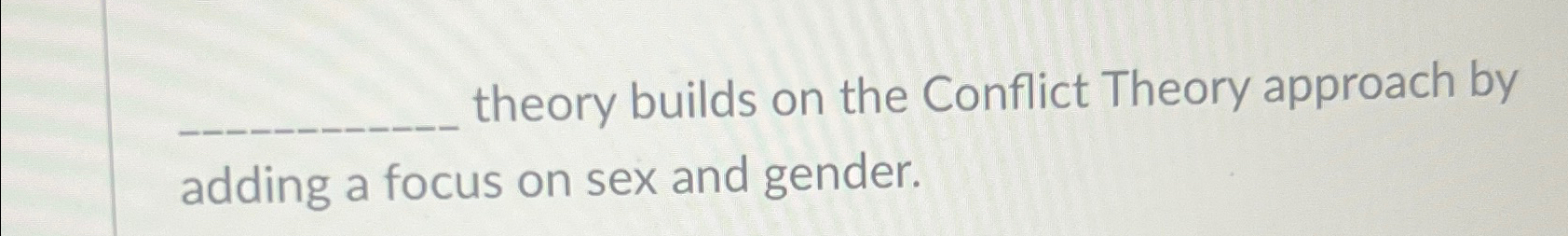 Solved theory builds on the Conflict Theory approach by | Chegg.com