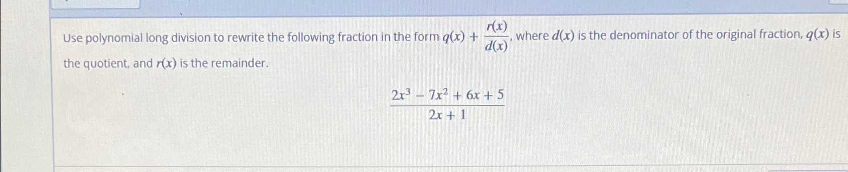 Solved Use polynomial long division to rewrite the following | Chegg.com