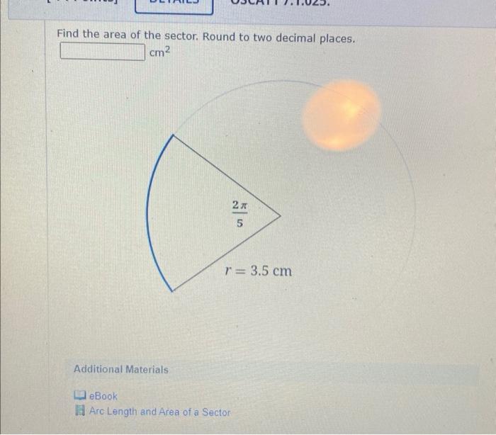 Solved Find the area of the sector. Round to two decimal | Chegg.com