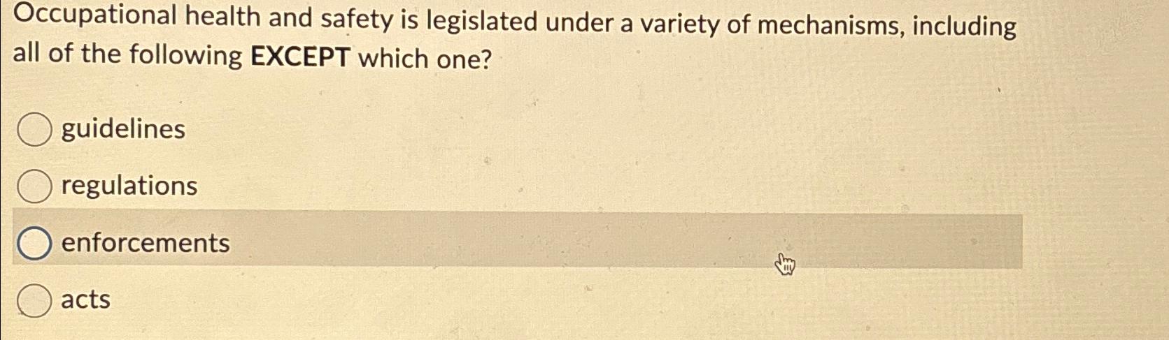 Solved Occupational health and safety is legislated under a | Chegg.com