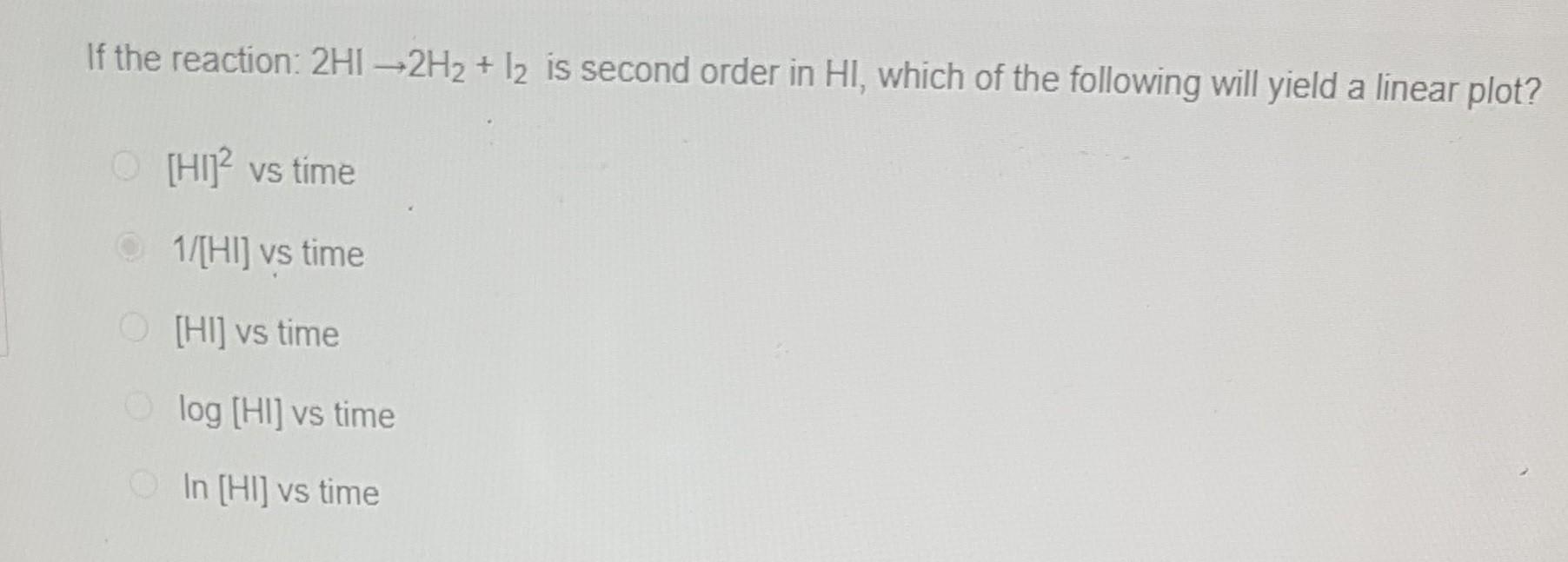 Solved If the reaction: 2HI -2H2 + 12 is second order in HI, | Chegg.com