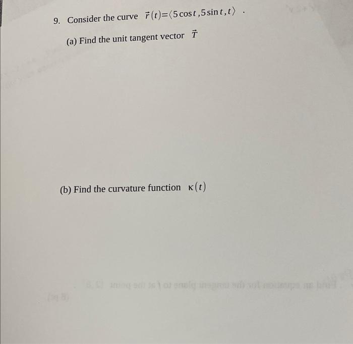 [Solved]: 9. Consider the curve F(t)=(5 cost,5 sint, t). (a