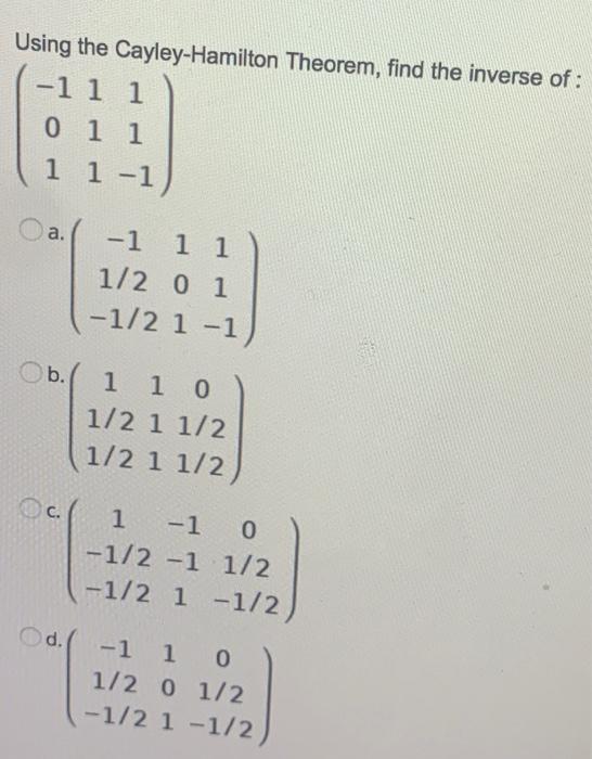 Solved Using the Cayley-Hamilton Theorem, find the inverse | Chegg.com
