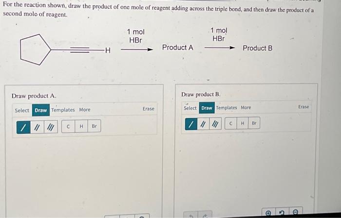 Solved For the reaction shown, draw the product of one mole | Chegg.com