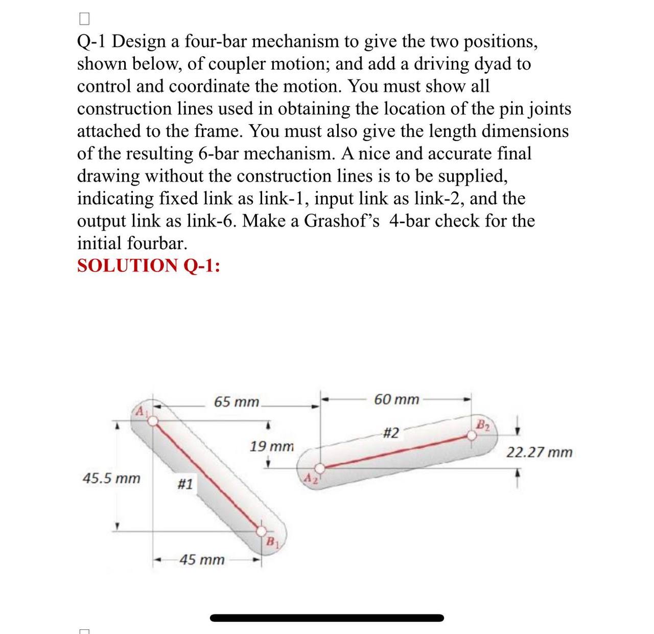 Solved Q-1 ﻿Design a four-bar mechanism to give the two | Chegg.com