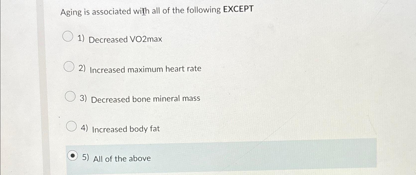 Solved Aging is associated with all of the following | Chegg.com