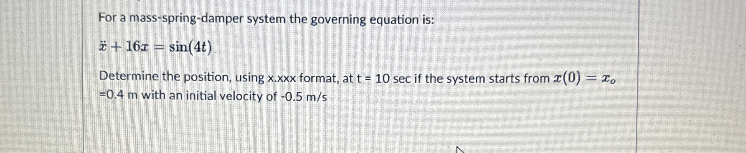 Solved For a mass-spring-damper system the governing | Chegg.com
