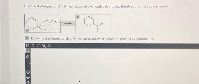 Solved Give the starting material and mechanism arrows | Chegg.com