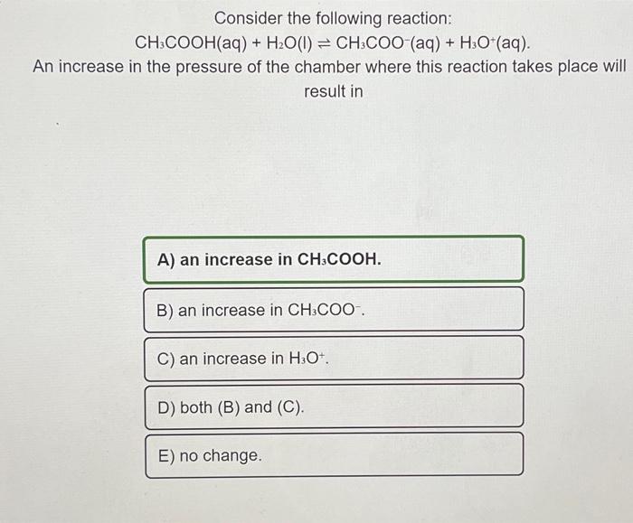 Solved Consider the following reaction: CH3COOH(aq) + H₂O(1) | Chegg.com