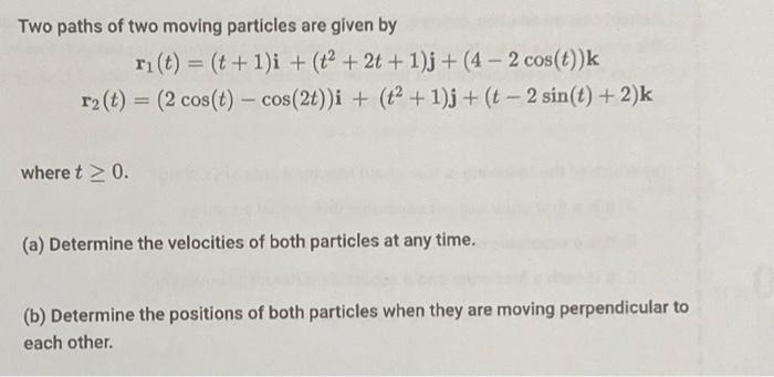 Solved Two paths of two moving particles are given by | Chegg.com