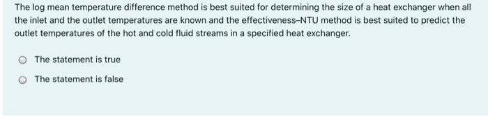 Solved The log mean temperature difference method is best | Chegg.com