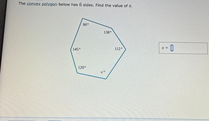 Solved The convex polygon below has 6 sides. Find the value | Chegg.com