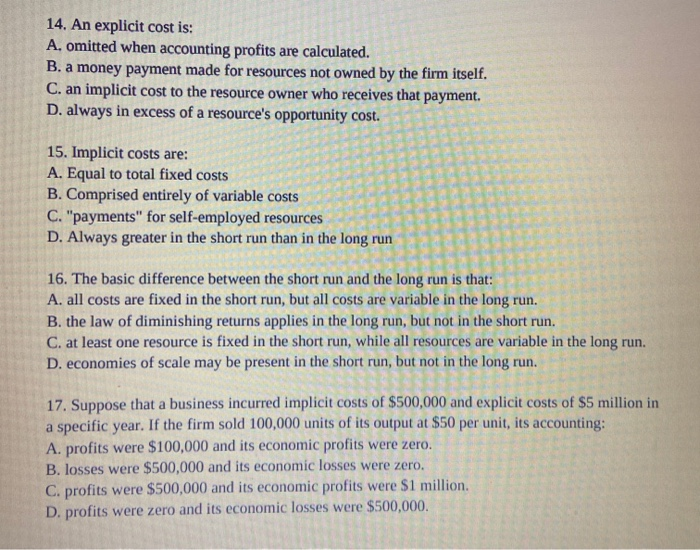 Solved 14. An explicit cost is: A. omitted when accounting | Chegg.com