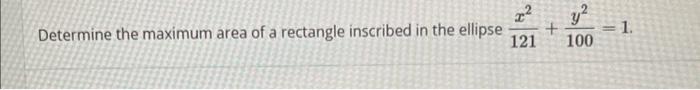 Solved Determine the maximum area of a rectangle inscribed | Chegg.com