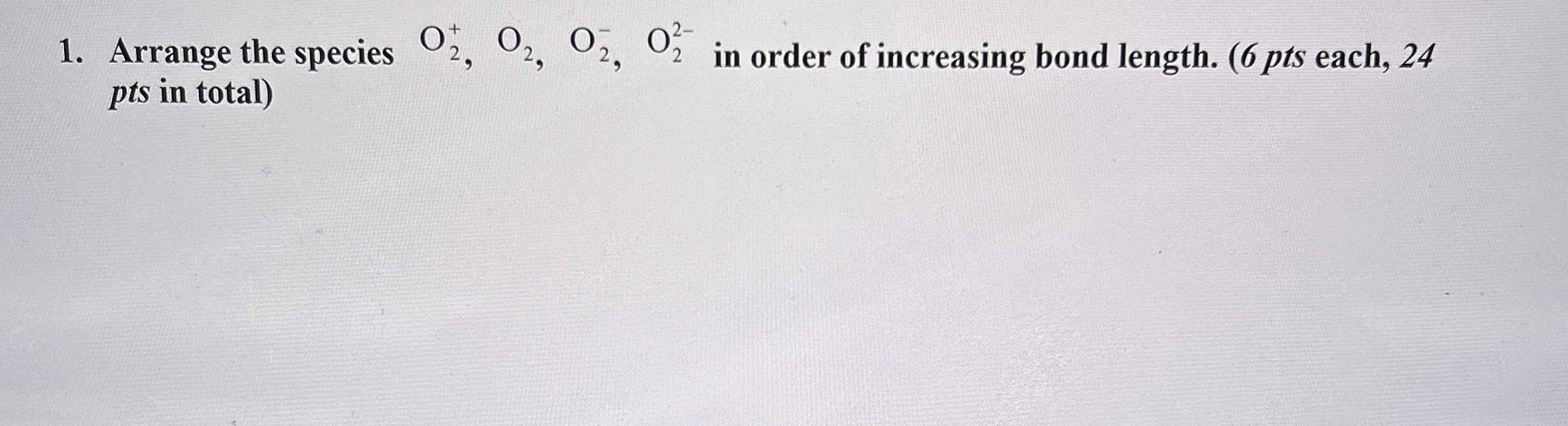 Solved Arrange the species O2+,O2,O2-,O22- ﻿in order of | Chegg.com