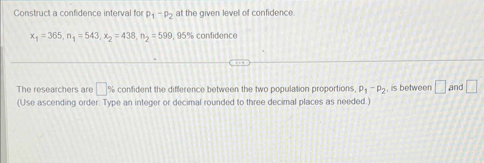 Solved Construct a confidence interval for p1-p2 ﻿at the | Chegg.com
