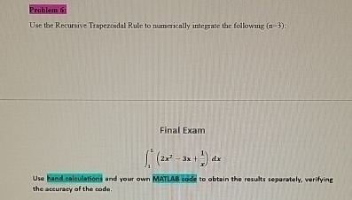 Solved Problem 6:Use the Recursive Trapezoidal Rule to | Chegg.com