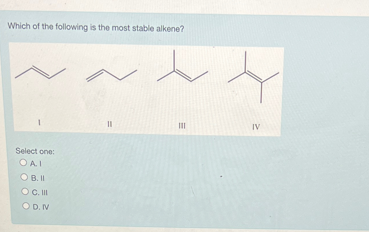 Solved Which of the following is the most stable | Chegg.com