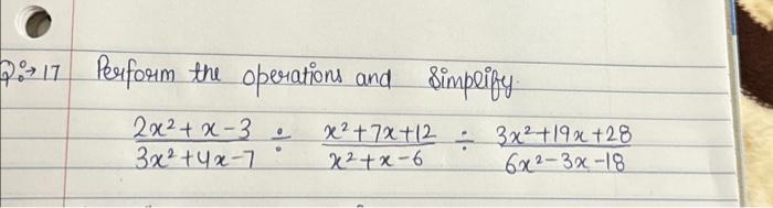 Solved 2017 Perform the operations and simplify. 2x²+x-3 | Chegg.com