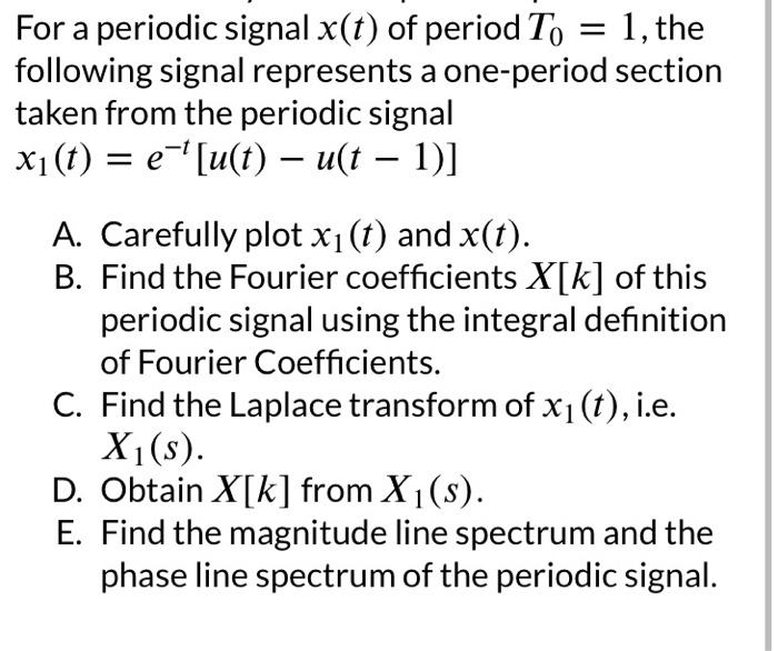 Solved For a periodic signal x(t) of period T0=1, the | Chegg.com