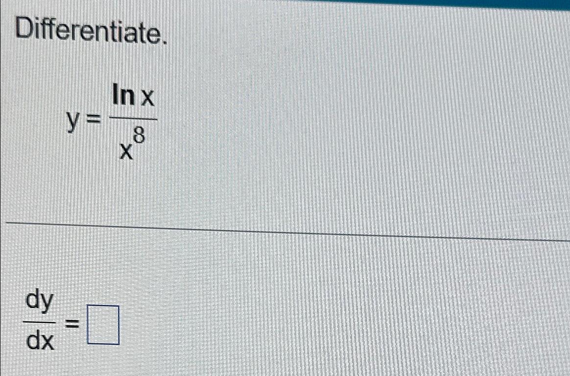 Solved Differentiateylnxx8dydx 0723