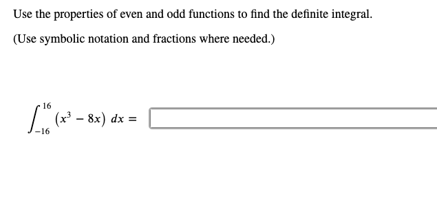 Solved Use the properties of even and odd functions to find | Chegg.com