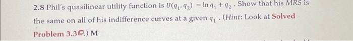 Solved 2.8 Phil's quasilinear utility function is U(q₁, 9₂) | Chegg.com