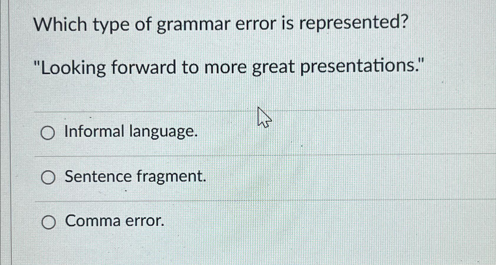 Solved Which type of grammar error is represented?"Looking | Chegg.com