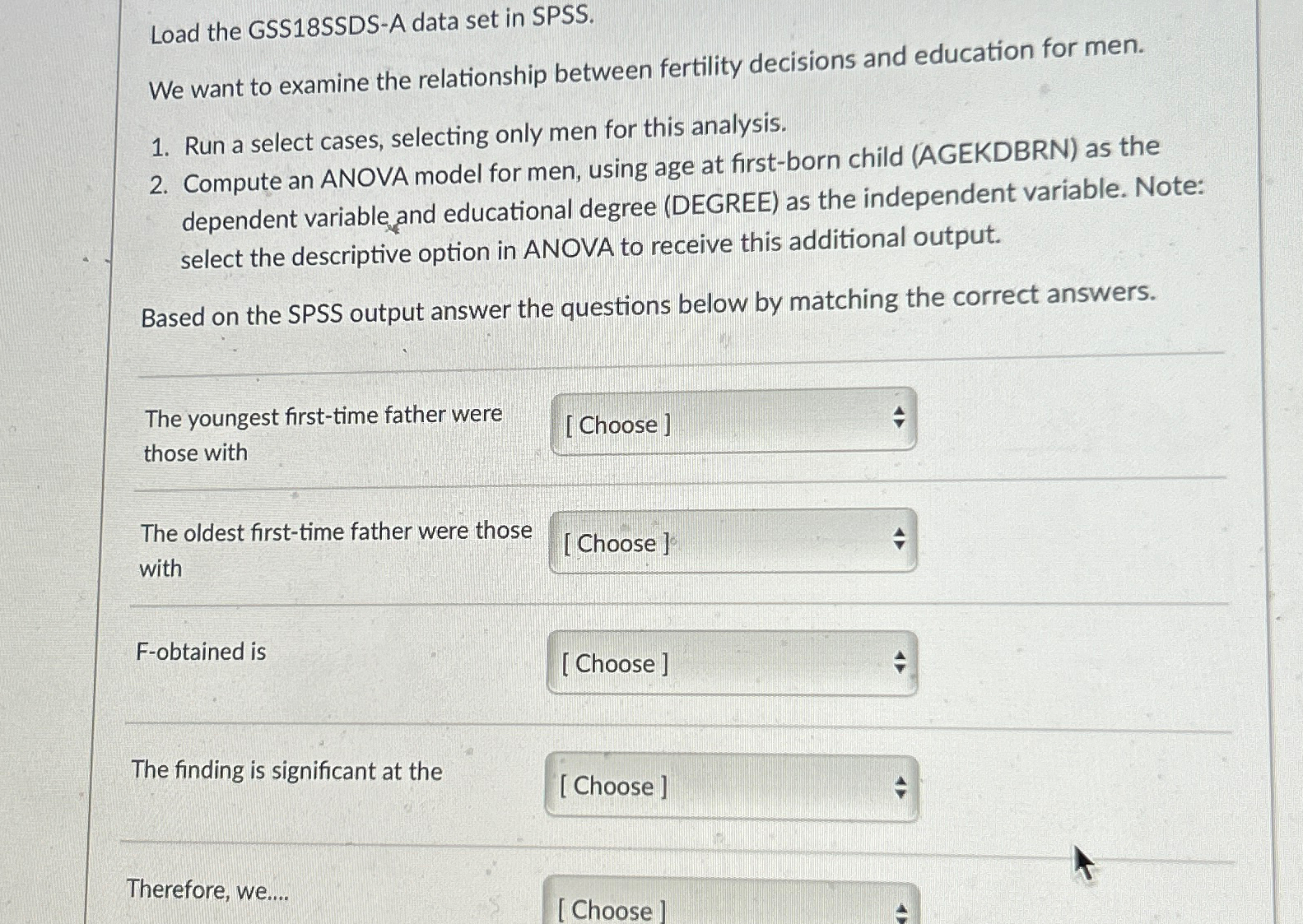 Solved Load the GSS18SSDS-A data set in SPSS.We want to | Chegg.com