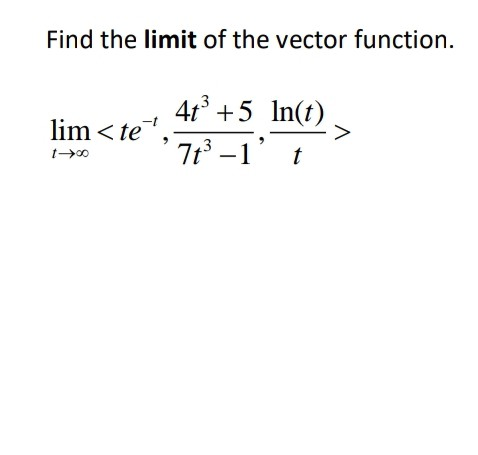 Solved Find the limit of the vector function. lim | Chegg.com
