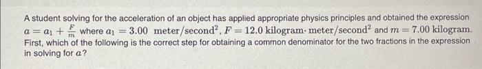Solved A student solving for the acceleration of an object | Chegg.com
