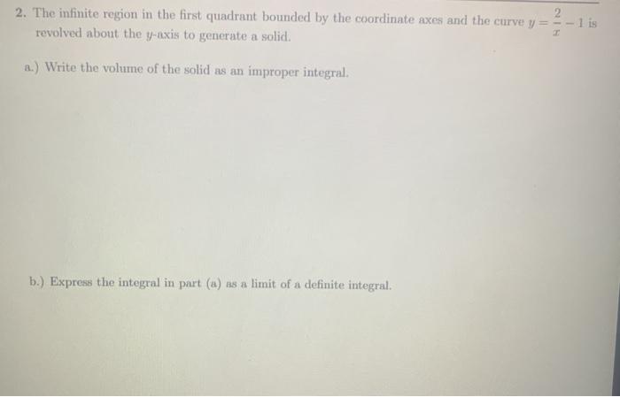 Solved 2. The infinite region in the first quadrant bounded | Chegg.com