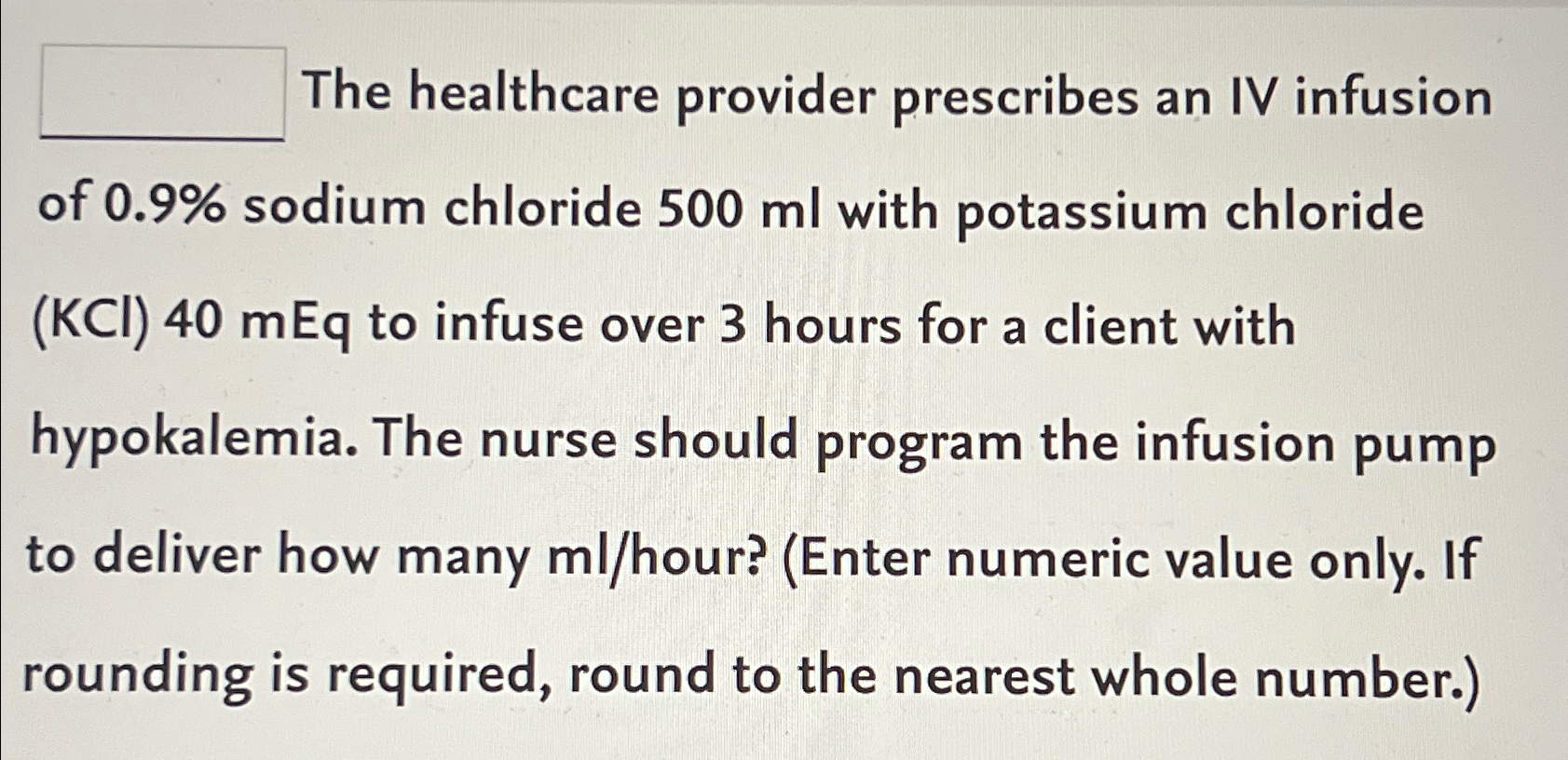 Solved The healthcare provider prescribes an IV infusion of | Chegg.com