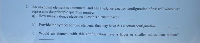 Solved 2. An unknown element is a nonmetal and has a valence | Chegg.com
