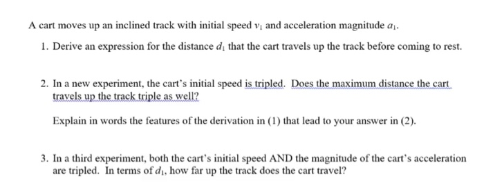 Solved A cart moves up an inclined track with initial speed | Chegg.com