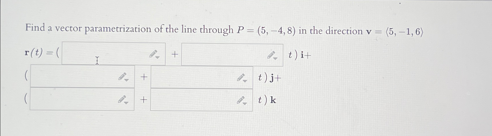 Solved Find A Vector Parametrization Of The Line Through
