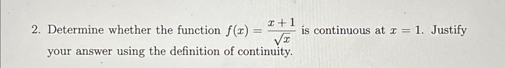 Solved Determine whether the function f(x)=x+1x2 ﻿is | Chegg.com