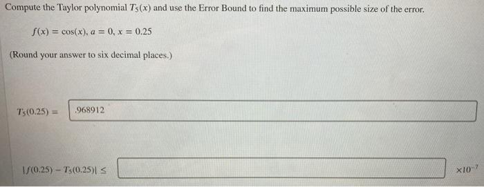 Solved Compute the Taylor polynomial Ts(x) and use the Error | Chegg.com