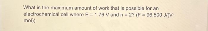 Solved What is the maximum amount of work that is possible | Chegg.com