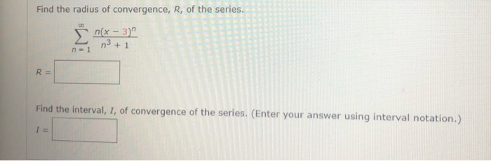 Solved Find the radius of convergence, R, of | Chegg.com
